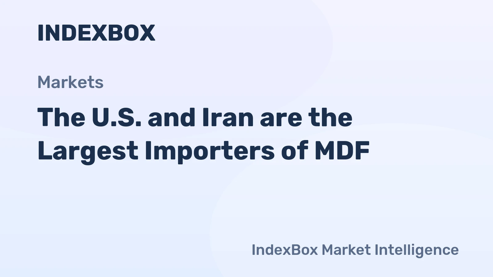 The U.S. and Iran are the Largest Importers of MDF
