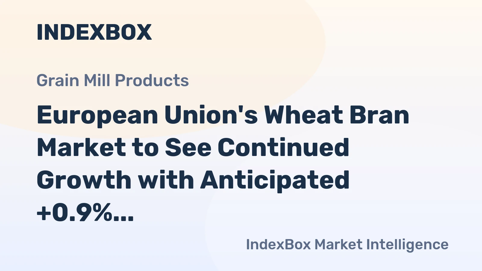European Union's Wheat Bran Market to See Continued Growth with Anticipated +0.9% CAGR through 2035