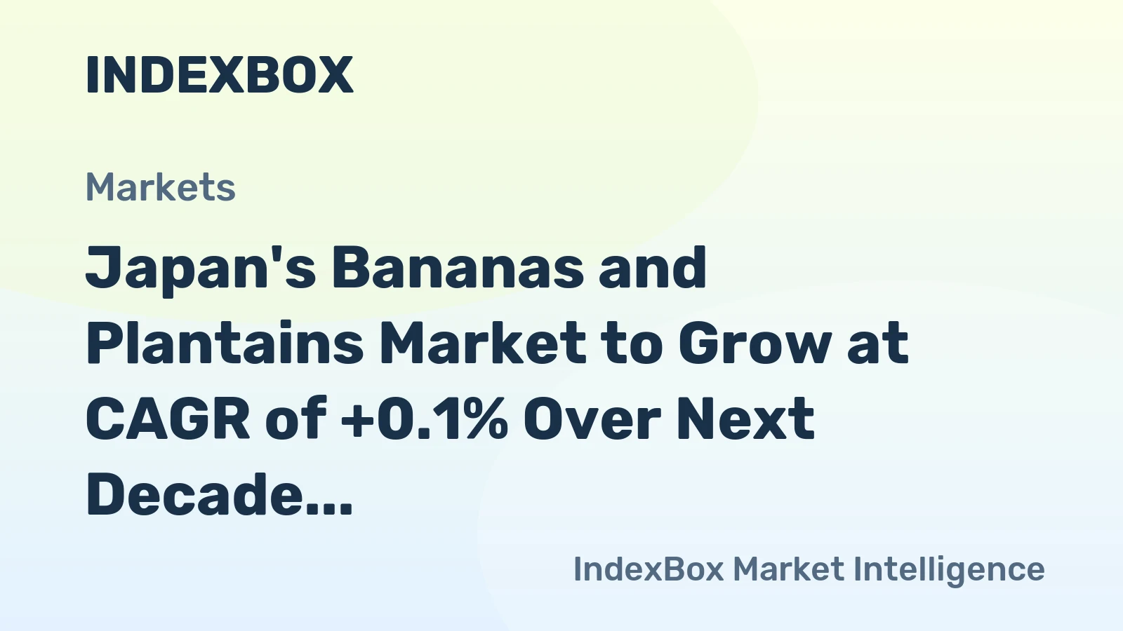 Japan's Bananas and Plantains Market to Grow at CAGR of +0.1% Over Next Decade