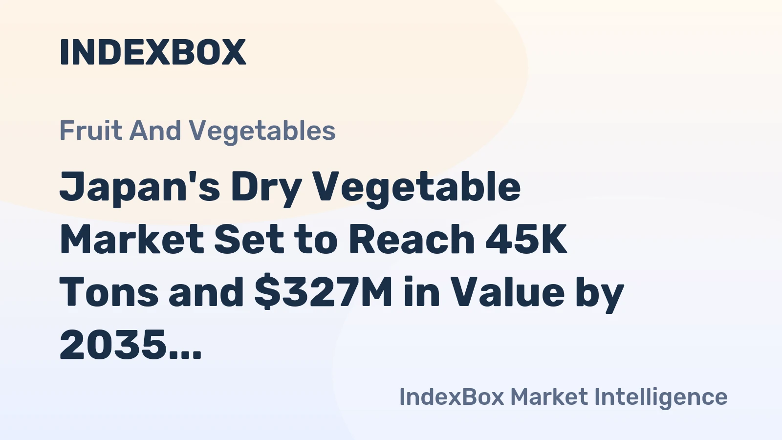Japan's Dry Vegetable Market Set to Reach 45K Tons and $327M in Value by 2035