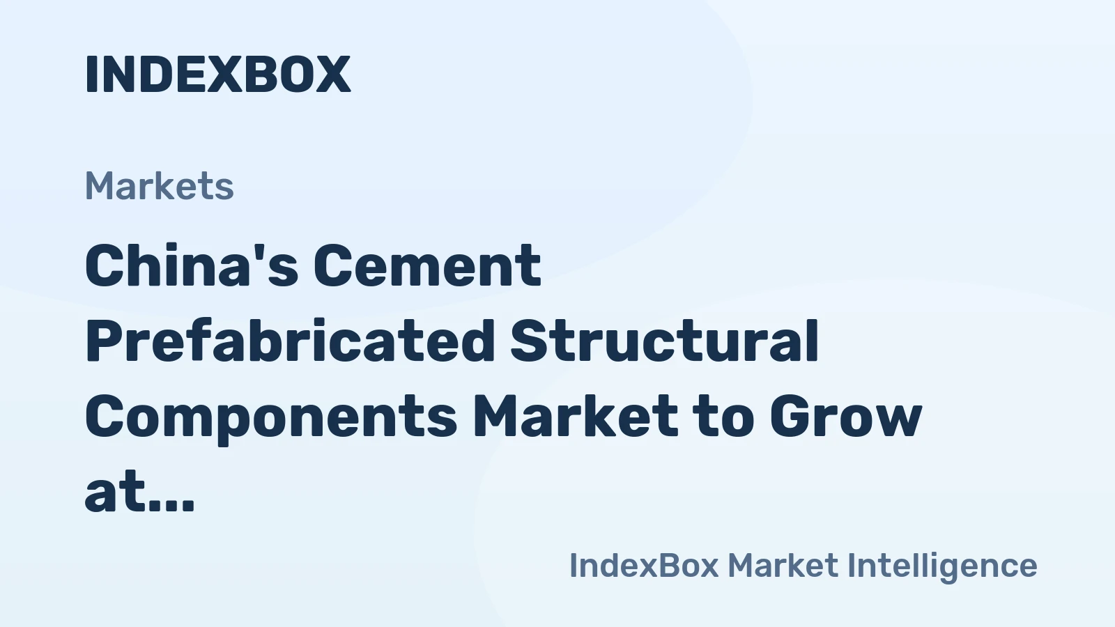 China's Cement Prefabricated Structural Components Market to Grow at a Modest Rate of +0.1% CAGR