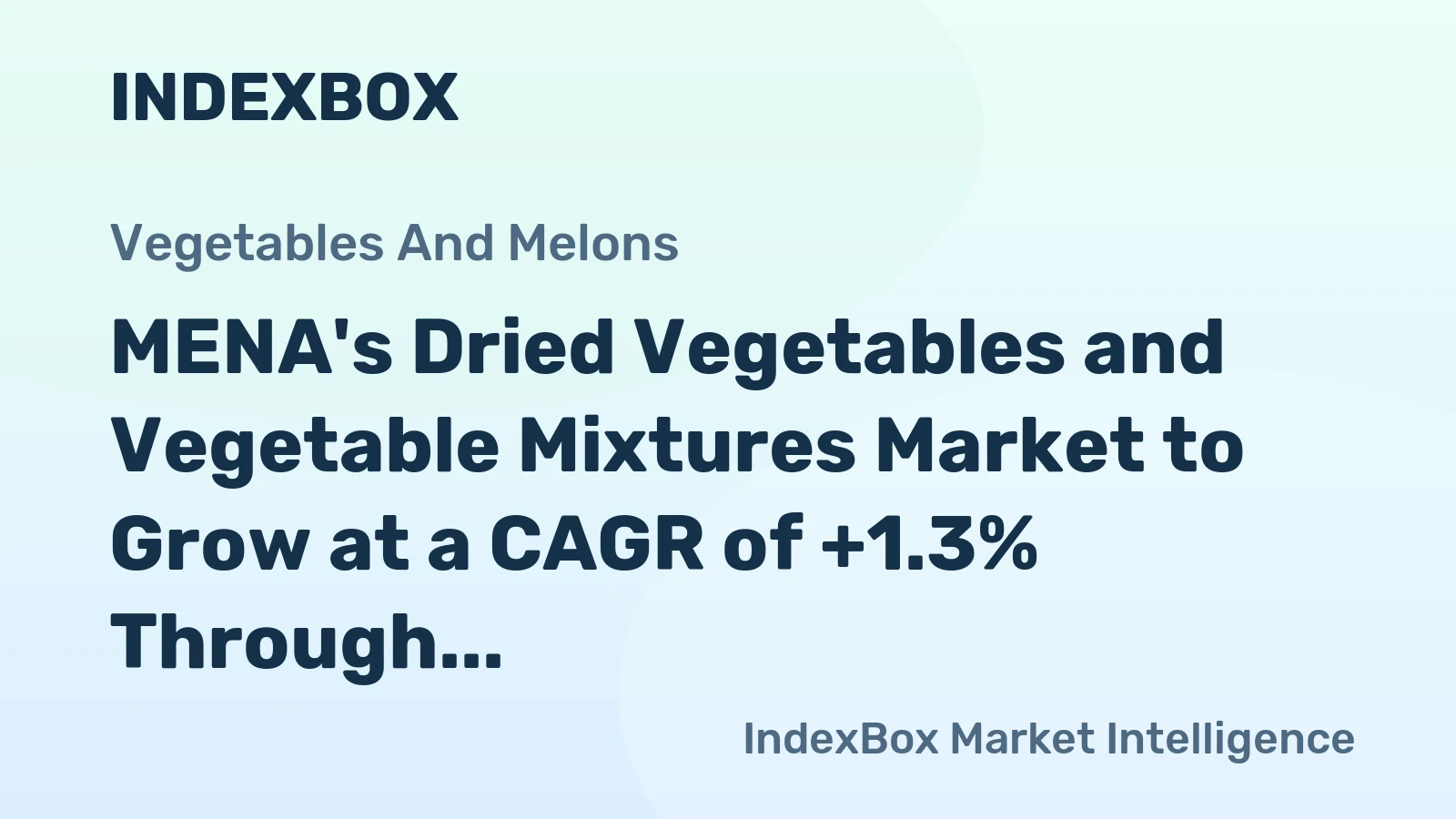 MENA's Dried Vegetables and Vegetable Mixtures Market to Grow at a CAGR of +1.3% Through 2035