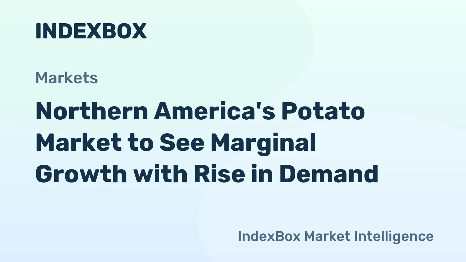 Northern America's Potato Market to See Marginal Growth with Rise in Demand