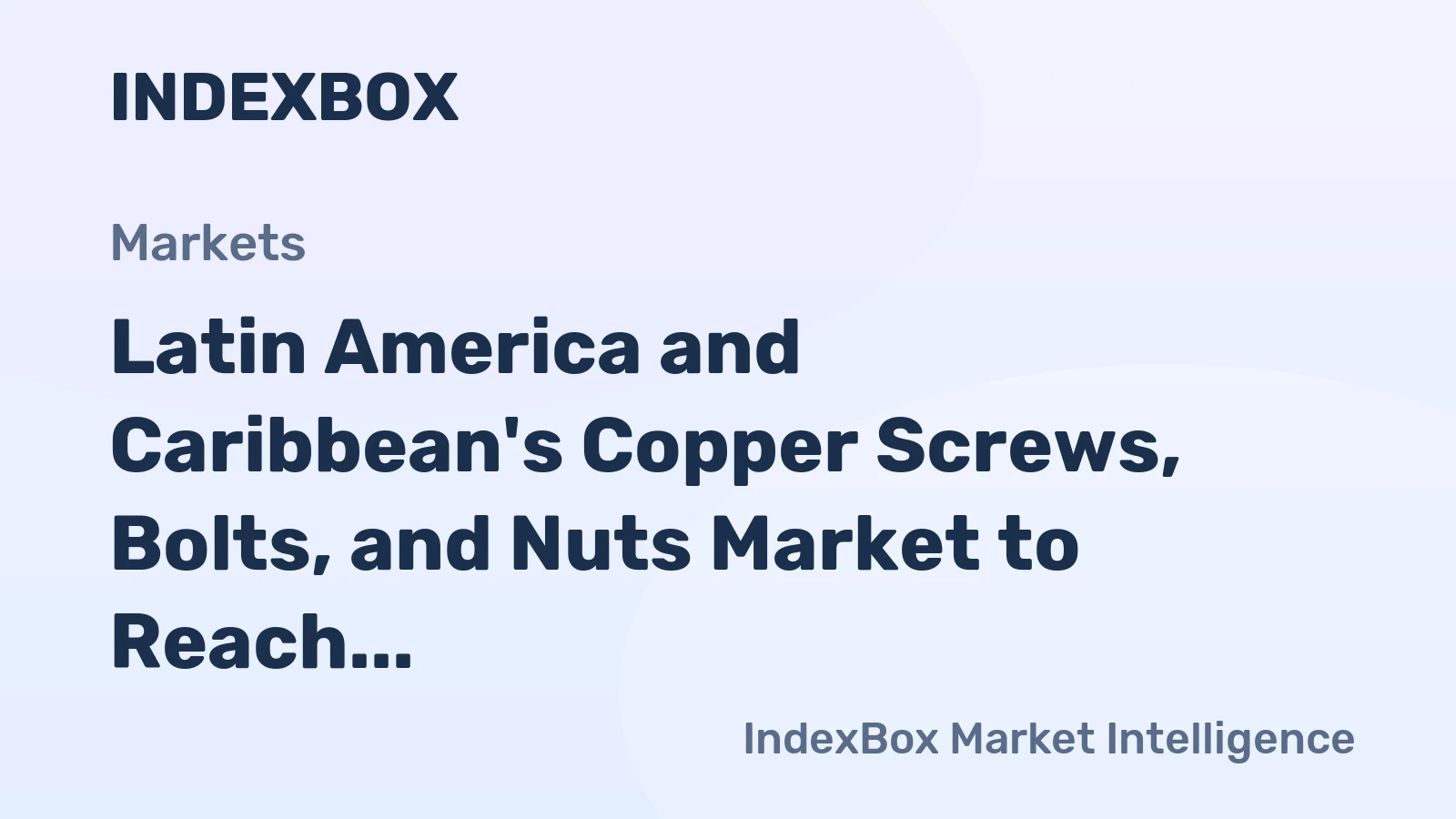 Latin America and Caribbean's Copper Screws, Bolts, and Nuts Market to Reach 9.8K Tons and $362M by 2035
