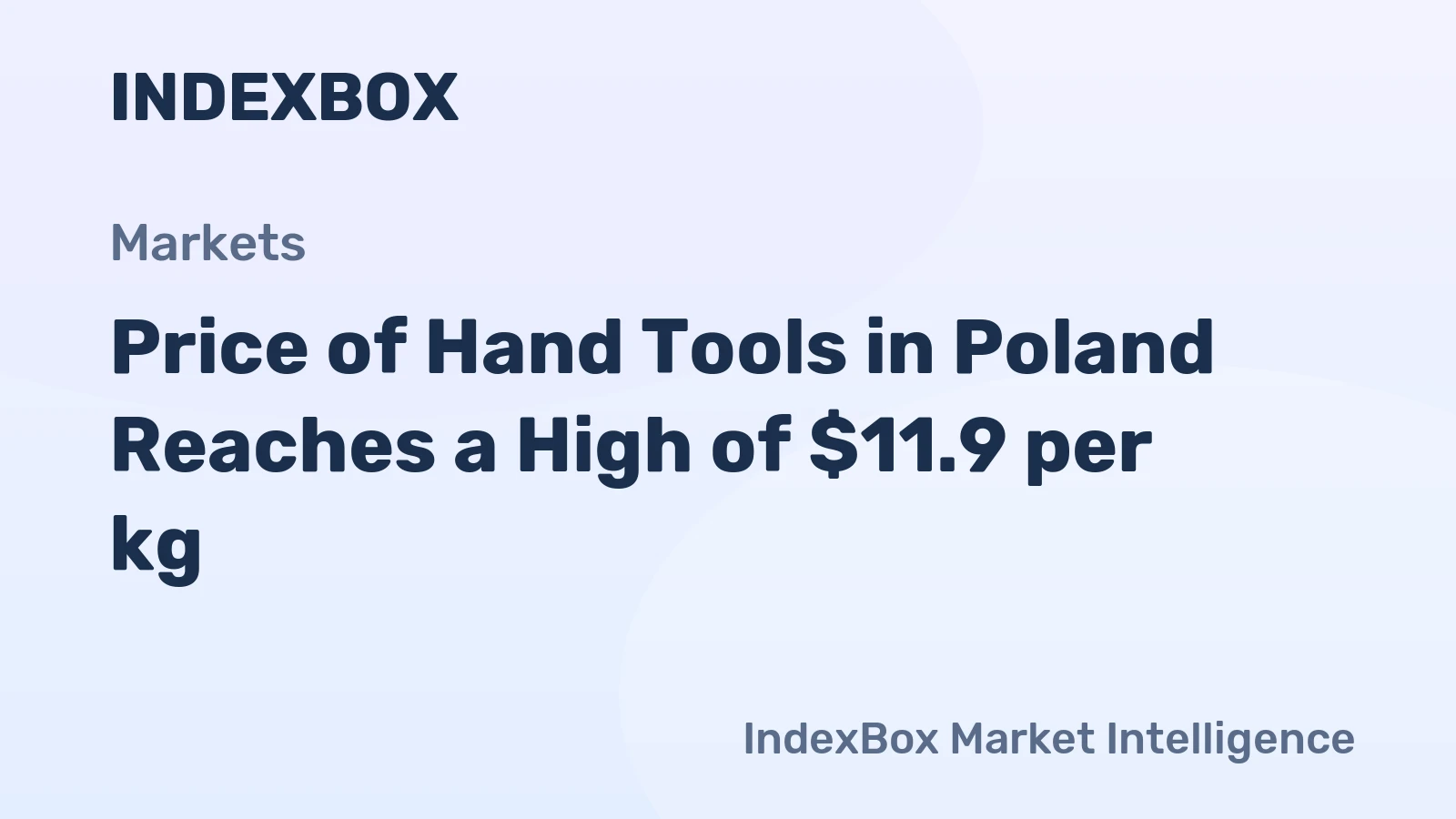 Price of Hand Tools in Poland Reaches a High of $11.9 per kg