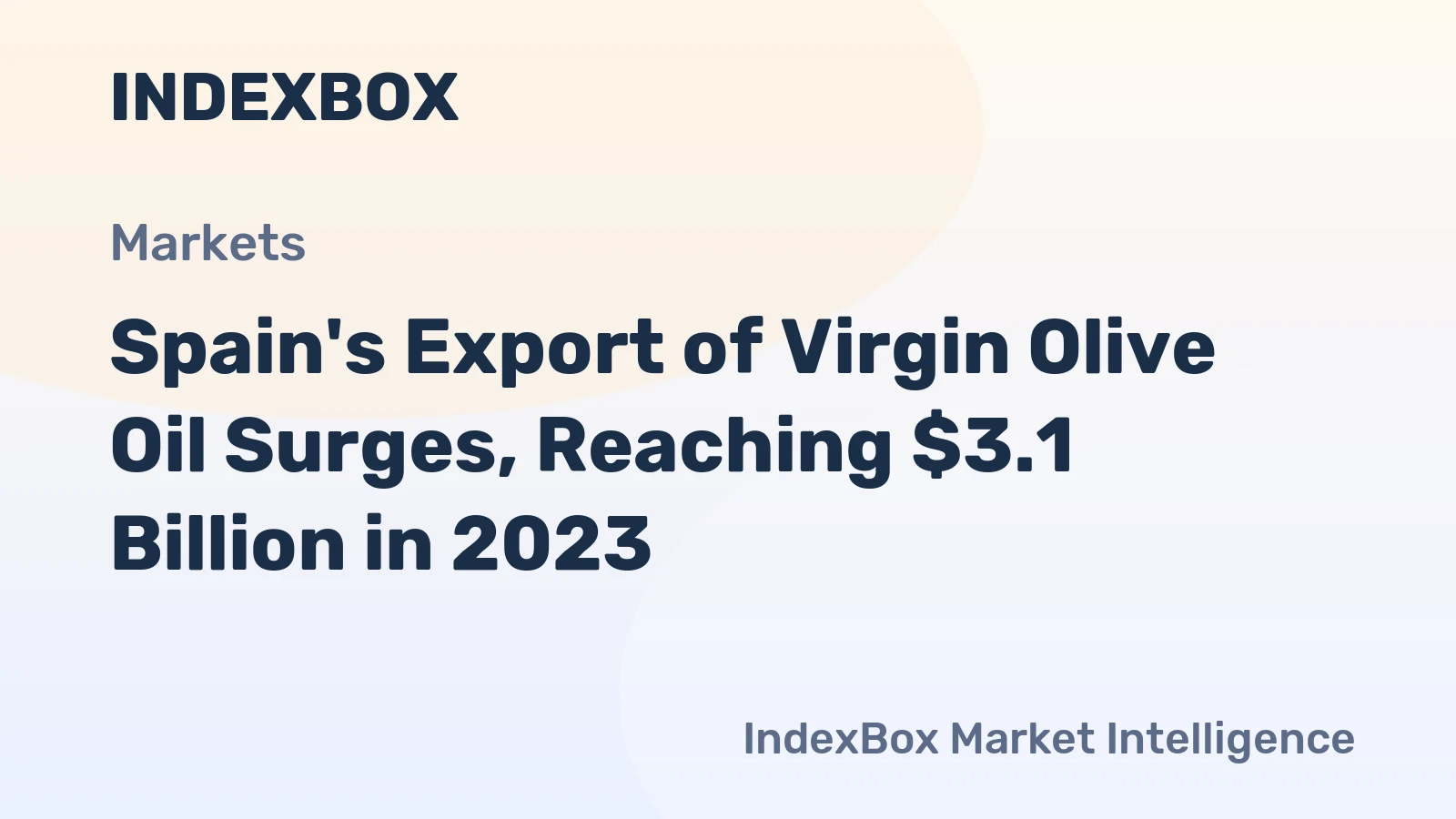Spain's Export of Virgin Olive Oil Surges, Reaching $3.1 Billion in 2023