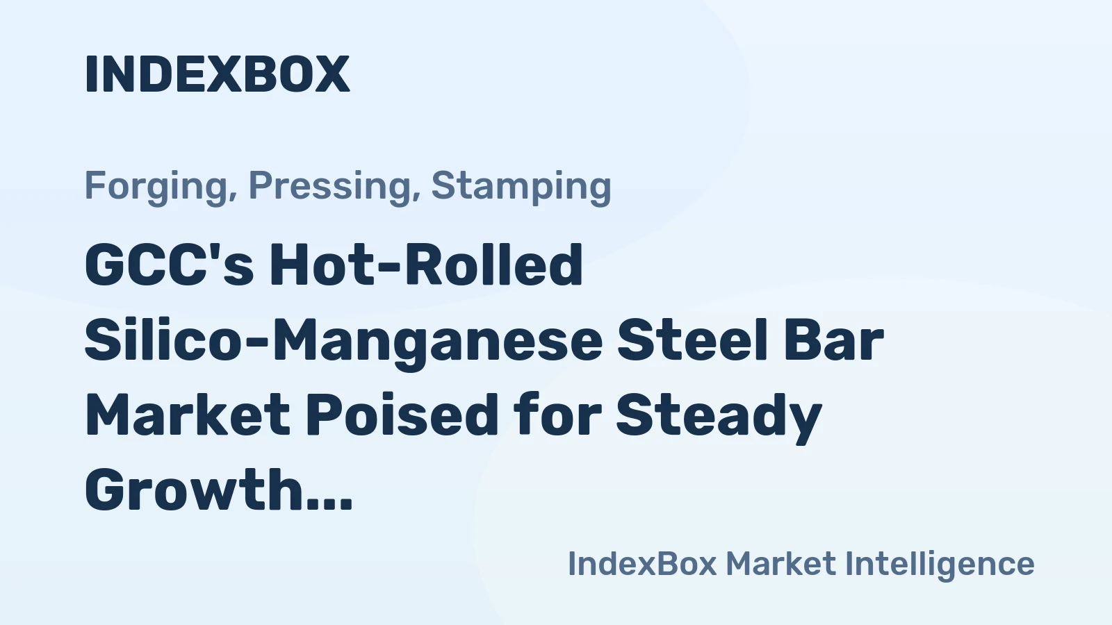 GCC's Hot-Rolled Silico-Manganese Steel Bar Market Poised for Steady Growth With 2.0% Volume CAGR
