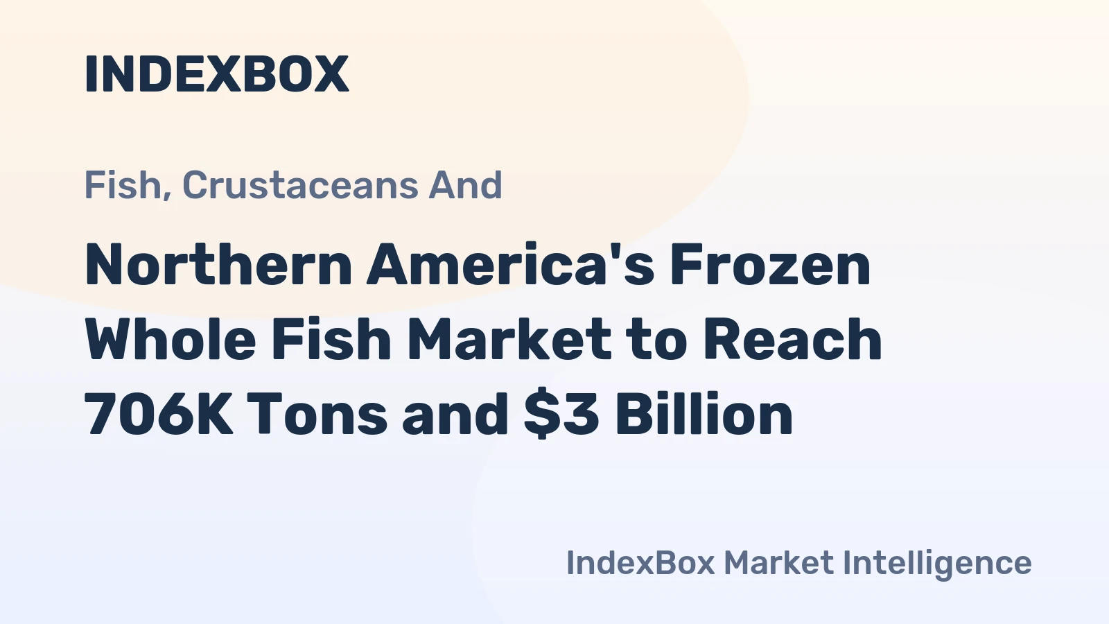 Northern America's Frozen Whole Fish Market to Reach 706K Tons and $3 Billion