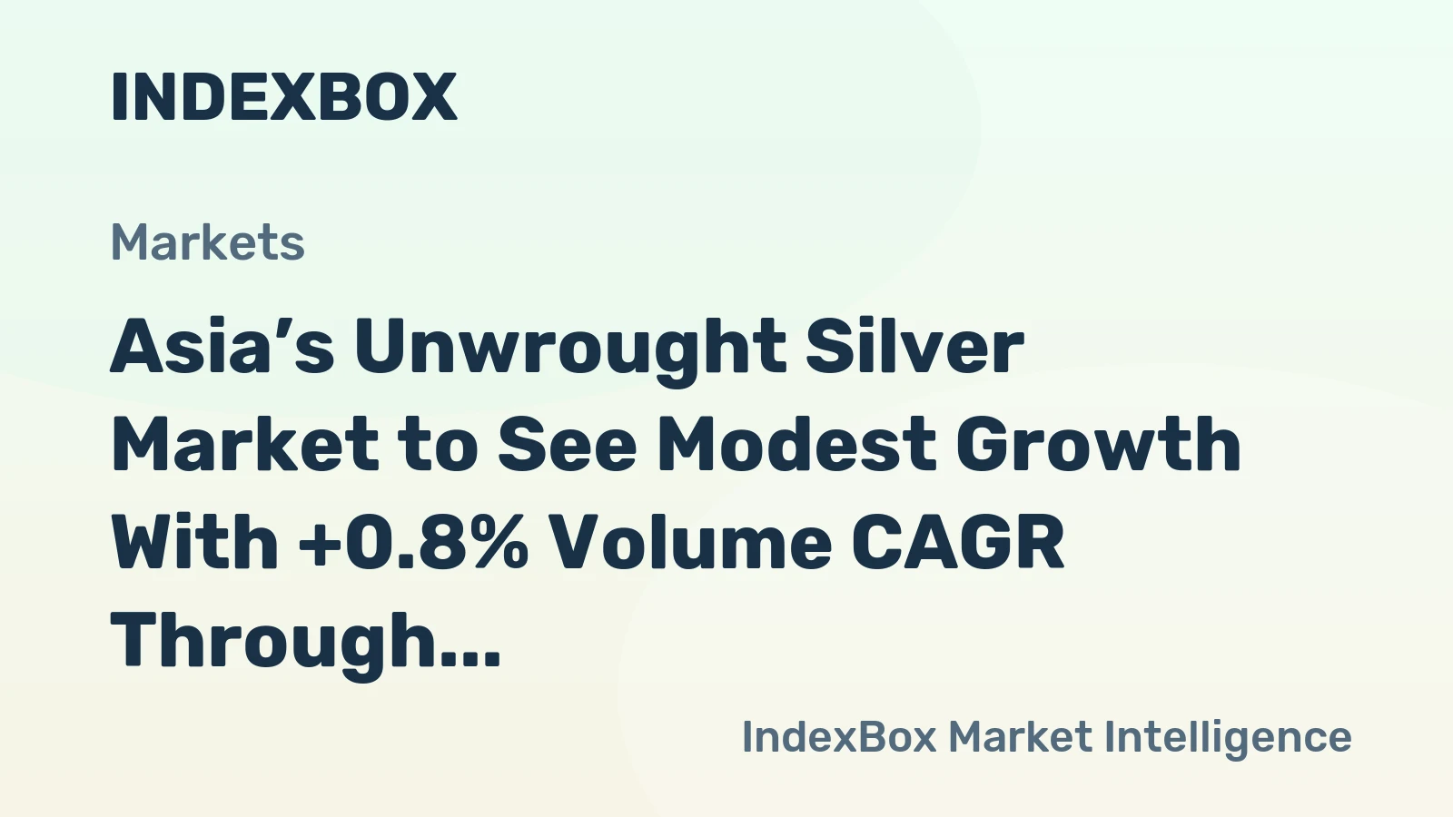 Asia’s Unwrought Silver Market to See Modest Growth With +0.8% Volume CAGR Through 2035