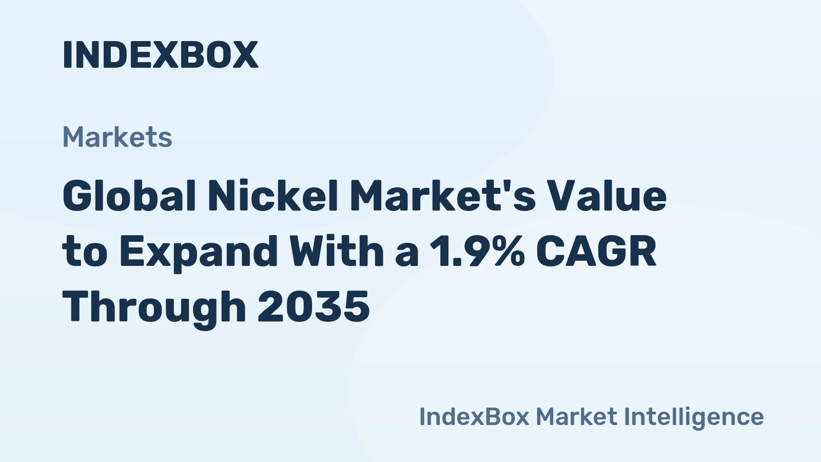Global Nickel Market's Value to Expand With a 1.9% CAGR Through 2035