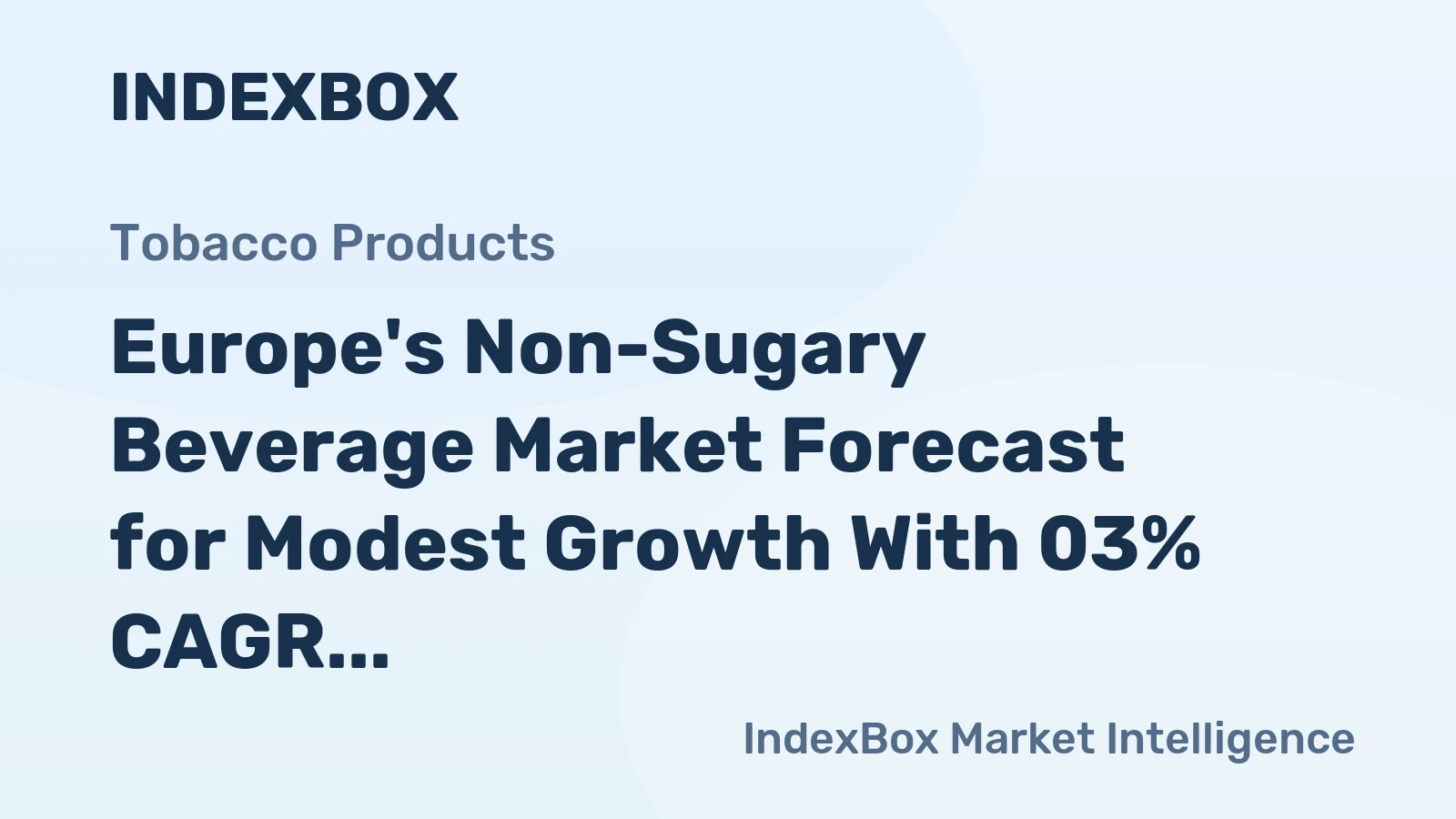 Europe's Non-Sugary Beverage Market Forecast for Modest Growth With 03% CAGR