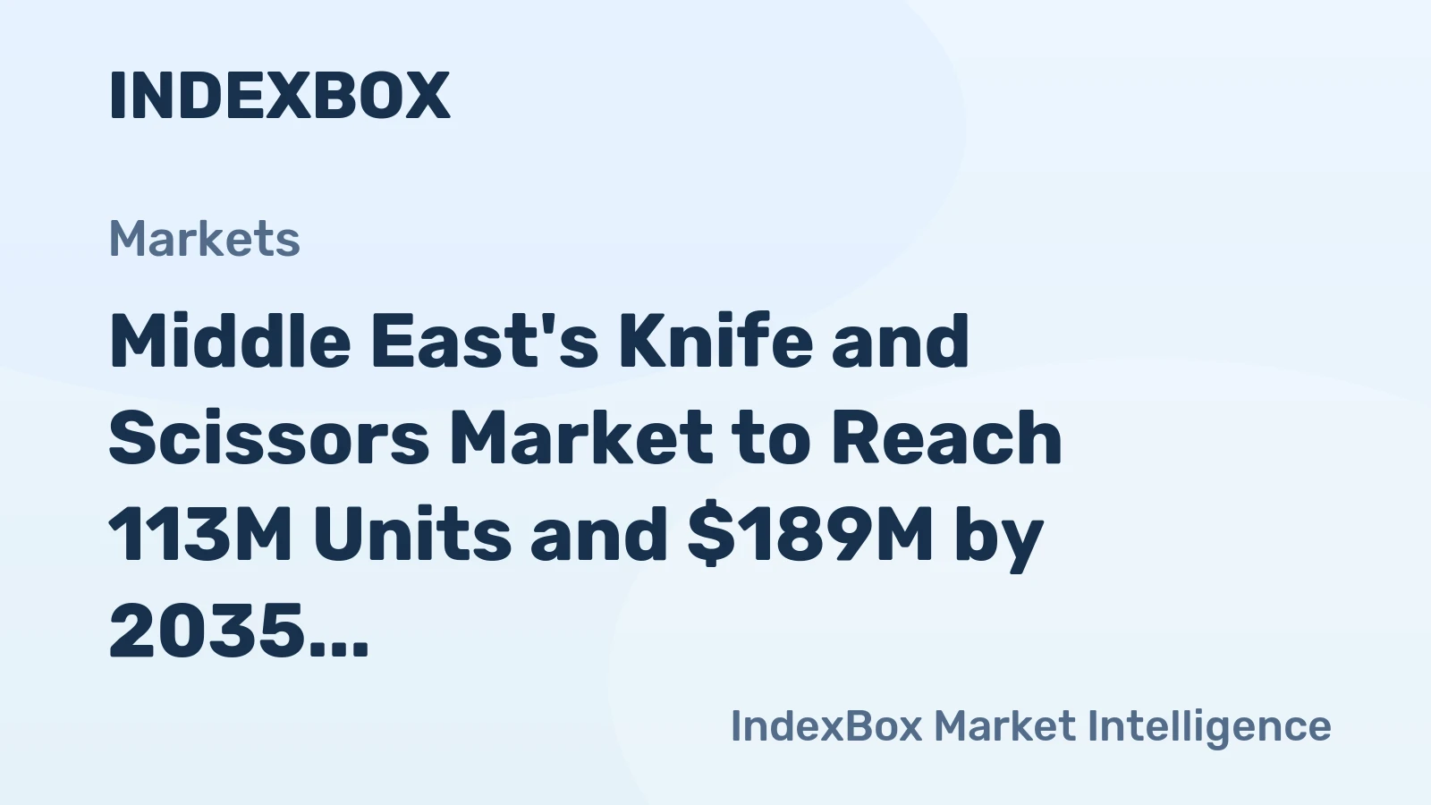 Middle East's Knife and Scissors Market to Reach 113M Units and $189M by 2035