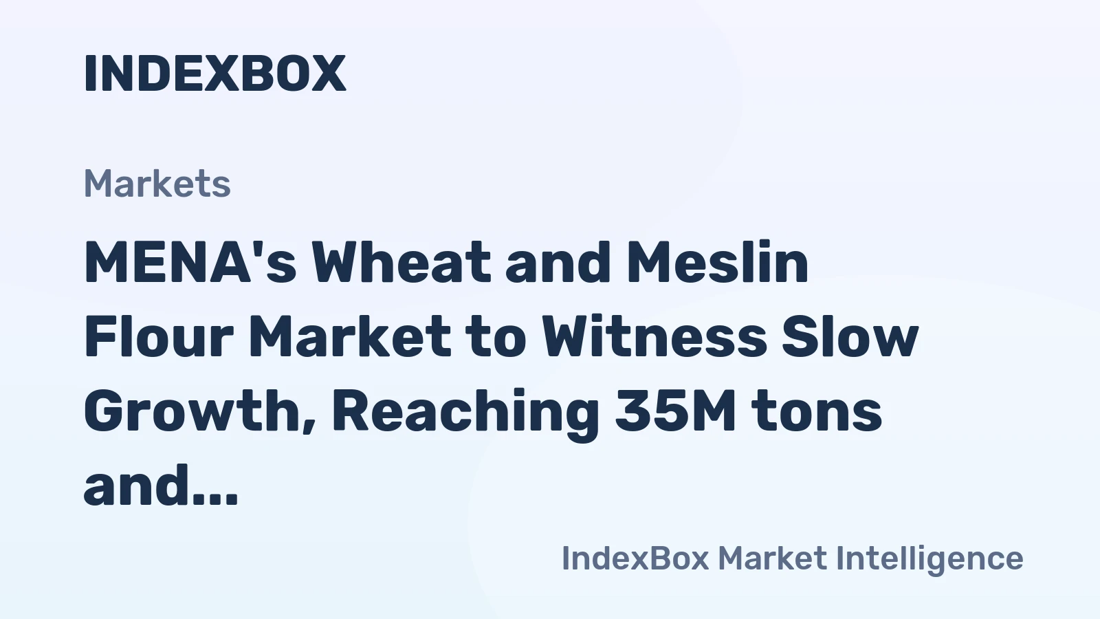 MENA's Wheat and Meslin Flour Market to Witness Slow Growth, Reaching 35M tons and $18.6B by 2035