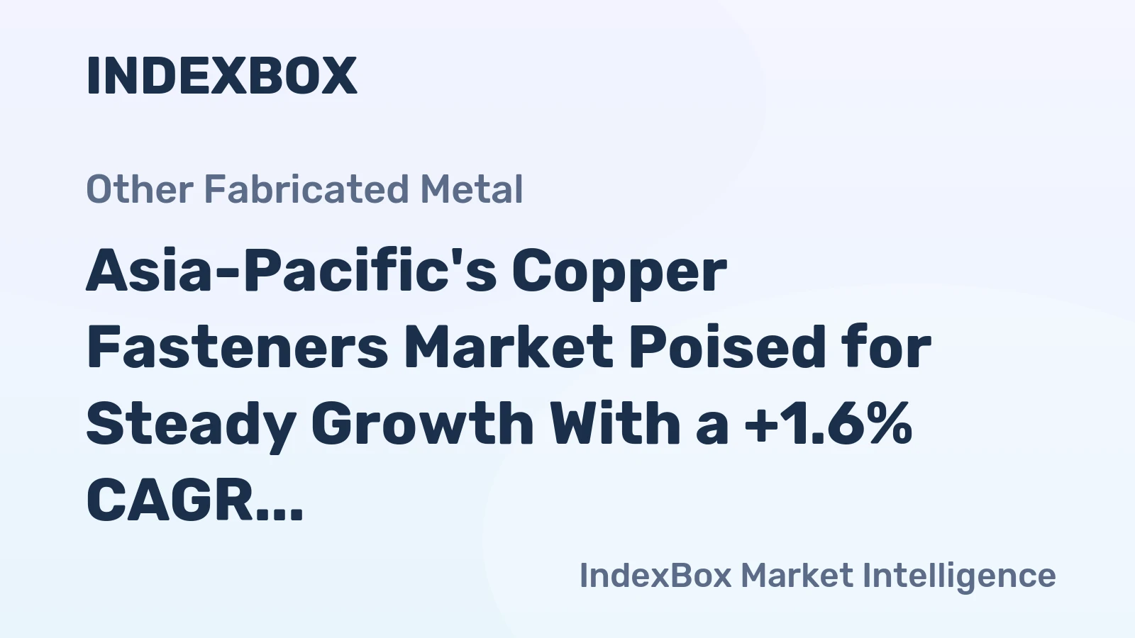 Asia-Pacific's Copper Fasteners Market Poised for Steady Growth With a +1.6% CAGR in Value Through 2035