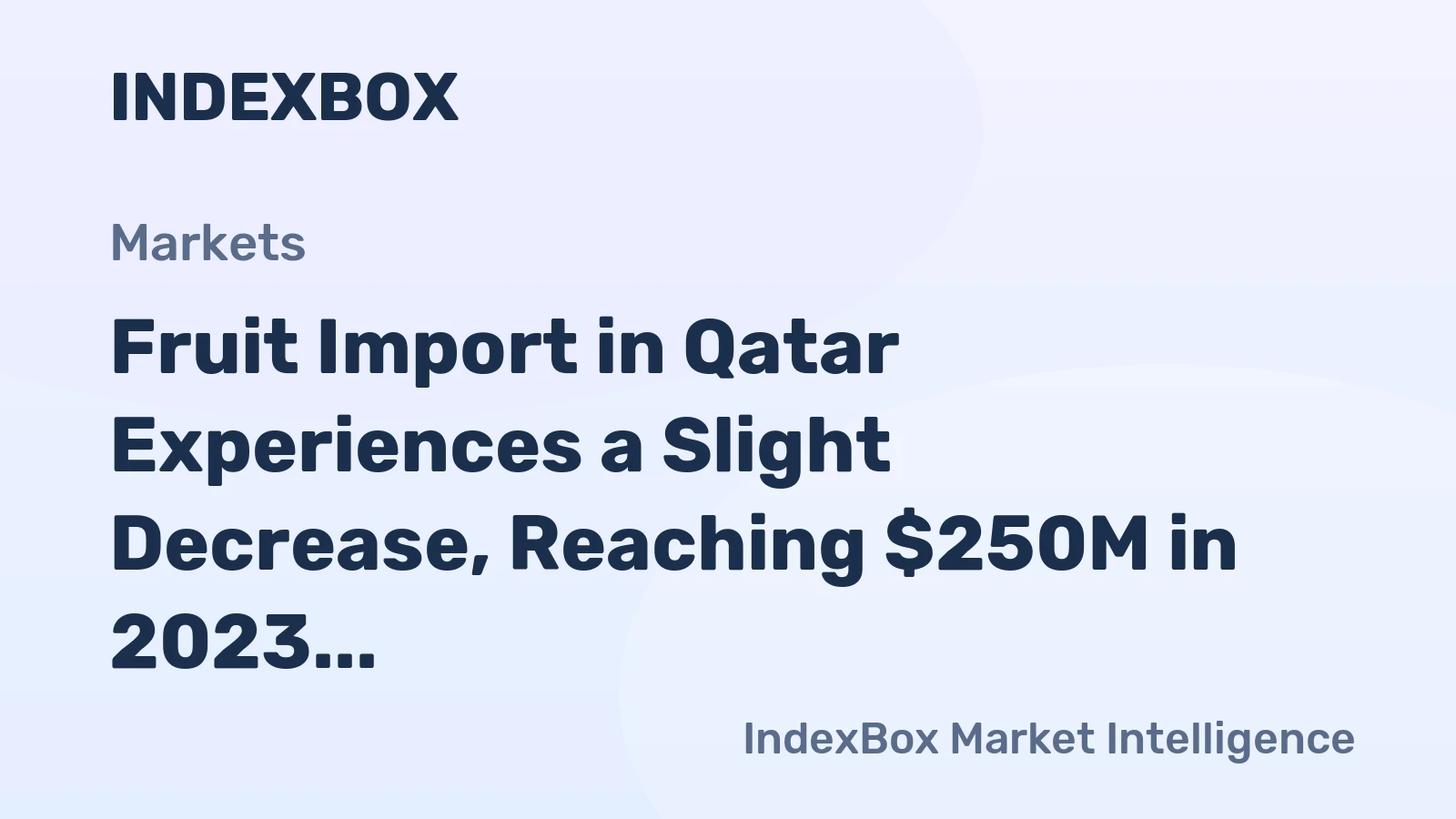 Fruit Import in Qatar Experiences a Slight Decrease, Reaching $250M in 2023