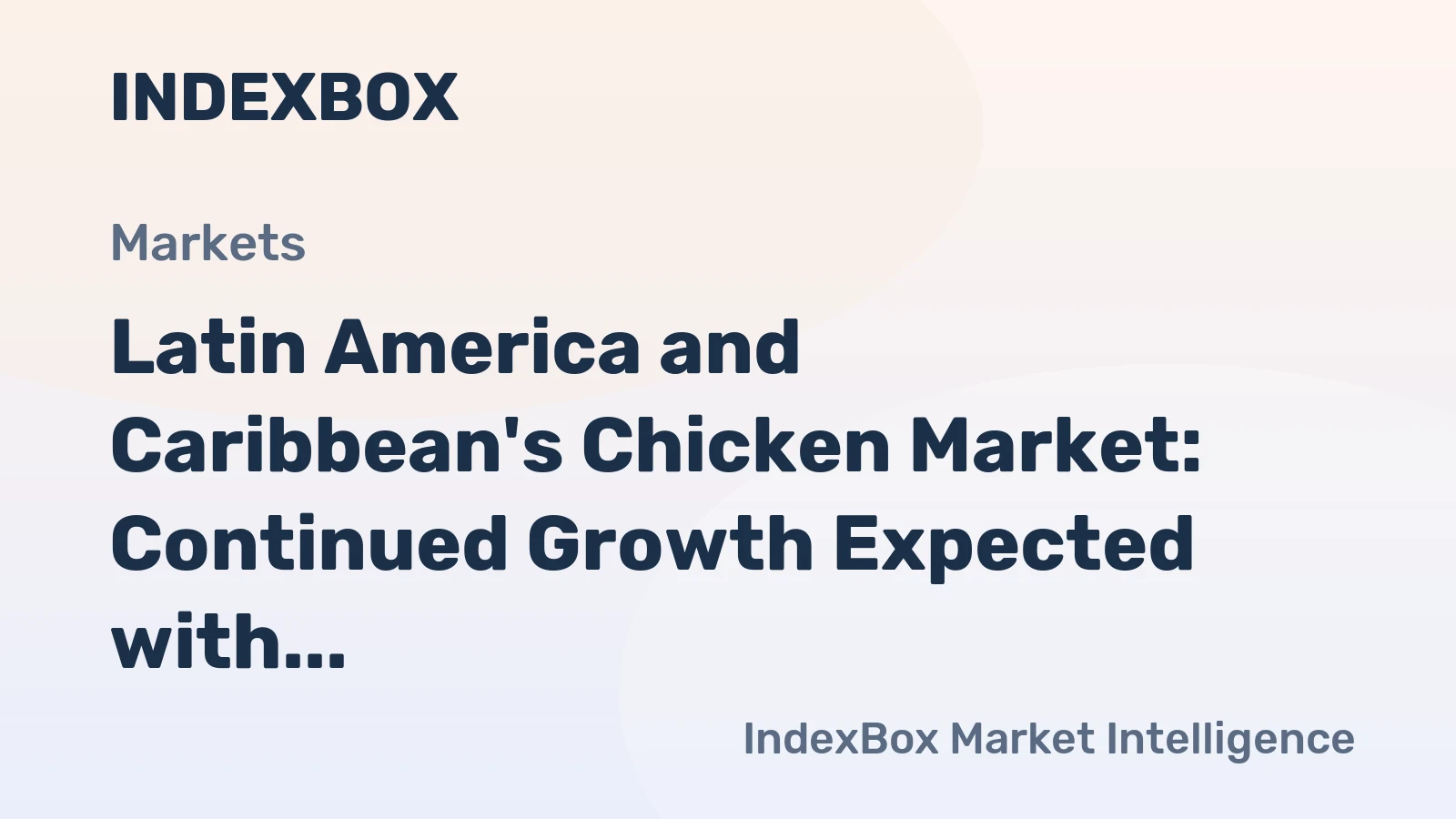 Latin America and Caribbean's Chicken Market: Continued Growth Expected with 7.1M Tons Volume and $18.3B Value by 2035