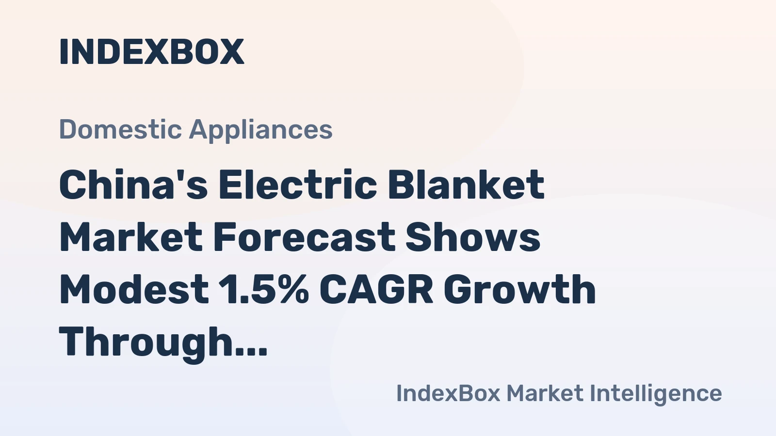 China's Electric Blanket Market Forecast Shows Modest 1.5% CAGR Growth Through 2035