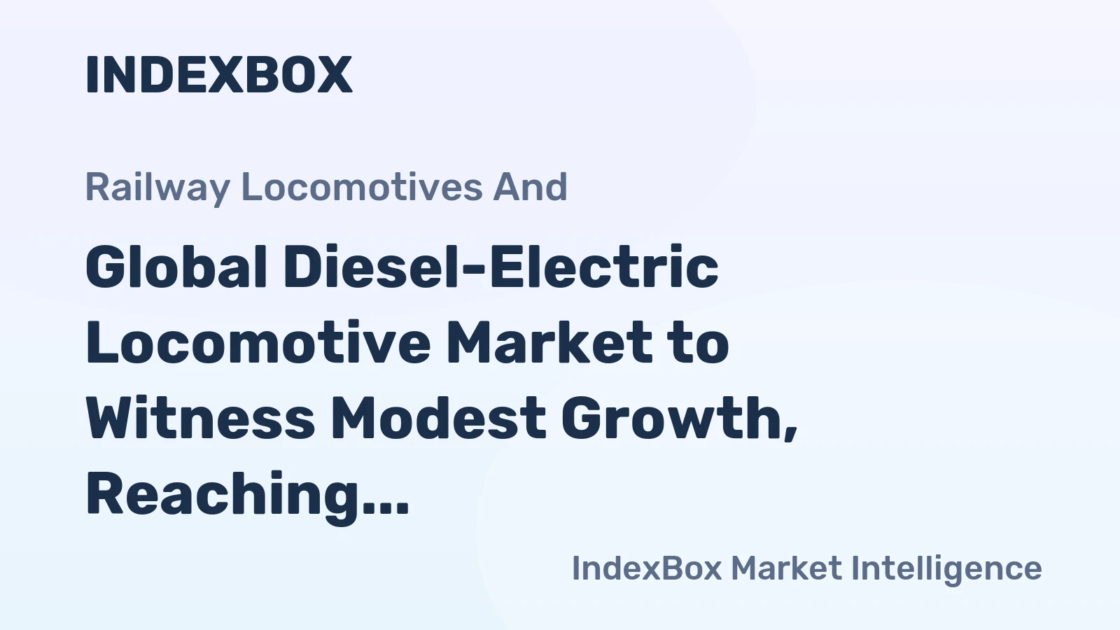 Global Diesel-Electric Locomotive Market to Witness Modest Growth, Reaching 2.5K Units and $5.2B by 2035