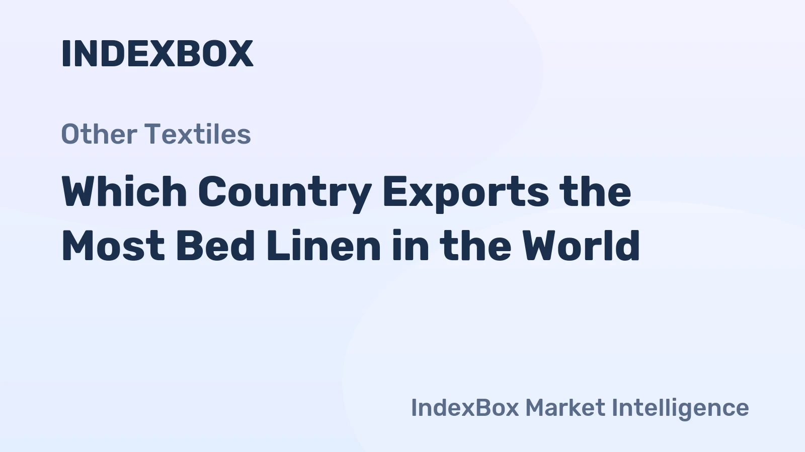 Which Country Exports the Most Bed Linen in the World?