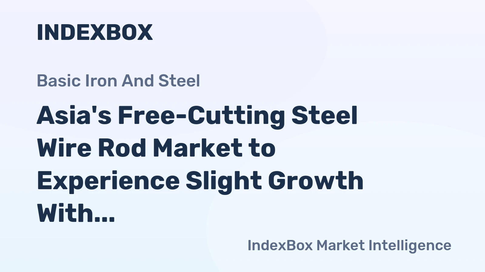 Asia's Free-Cutting Steel Wire Rod Market to Experience Slight Growth With CAGR of +0.6%