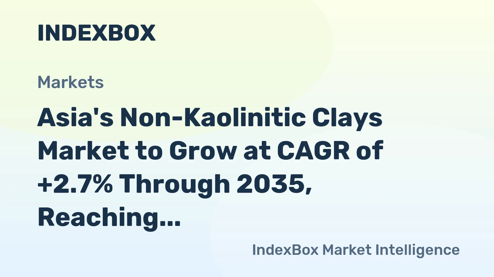 Asia's Non-Kaolinitic Clays Market to Grow at CAGR of +2.7% Through 2035, Reaching $41.5B in Value