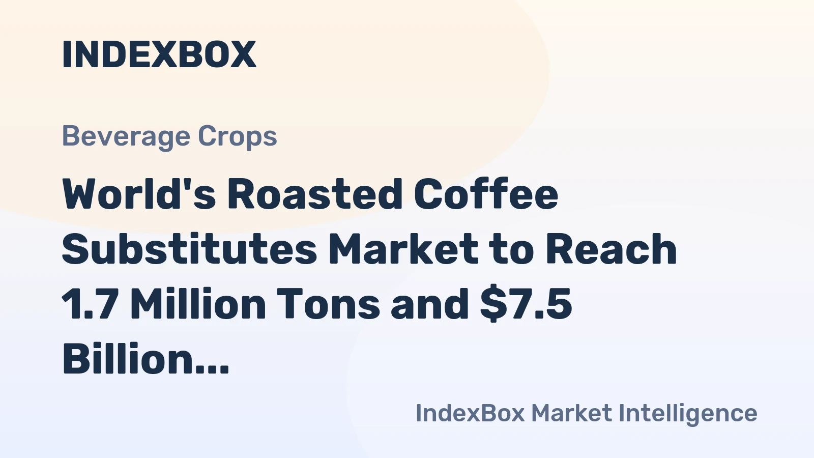World's Roasted Coffee Substitutes Market to Reach 1.7 Million Tons and $7.5 Billion by 2035