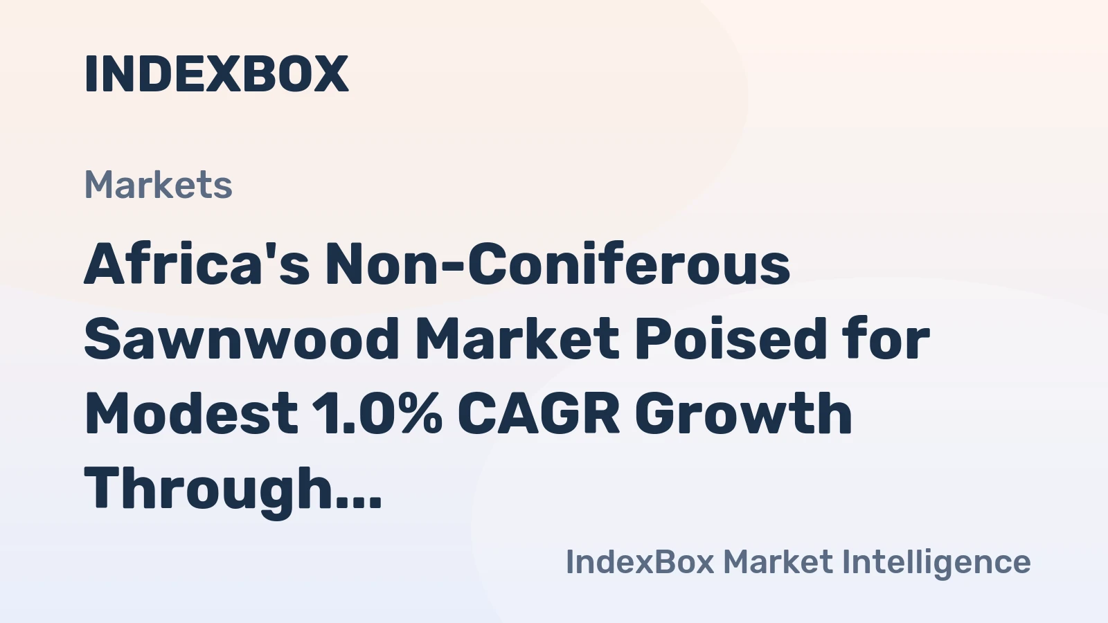 Africa's Non-Coniferous Sawnwood Market Poised for Modest 1.0% CAGR Growth Through 2035
