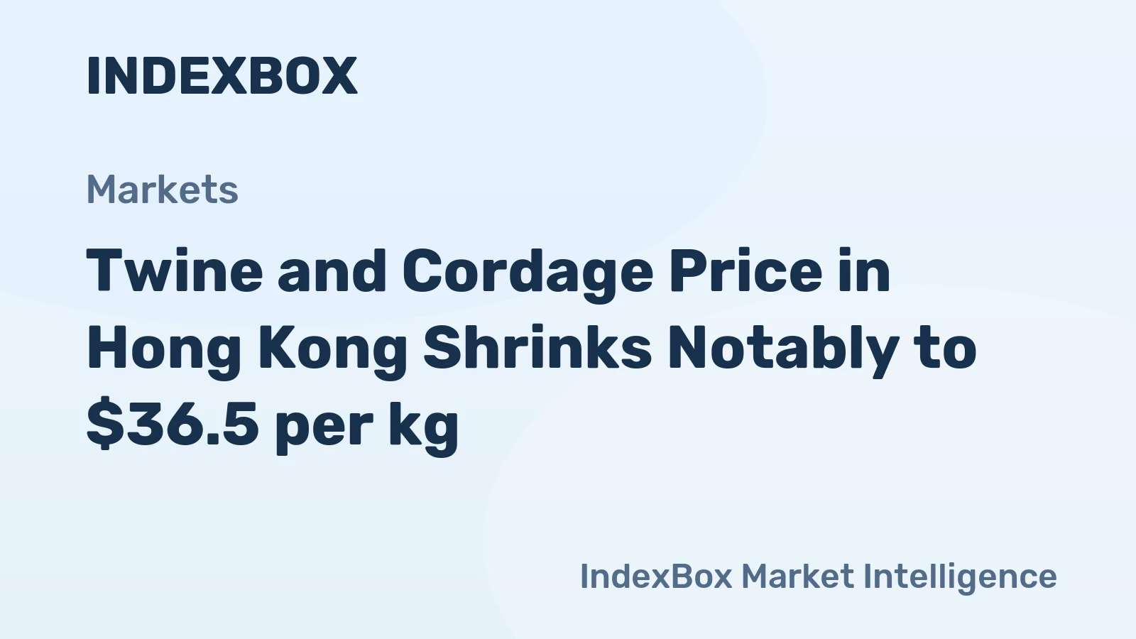 Twine and Cordage Price in Hong Kong Shrinks Notably to $36.5 per kg