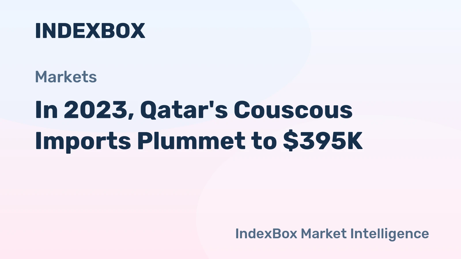 In 2023, Qatar's Couscous Imports Plummet to $395K