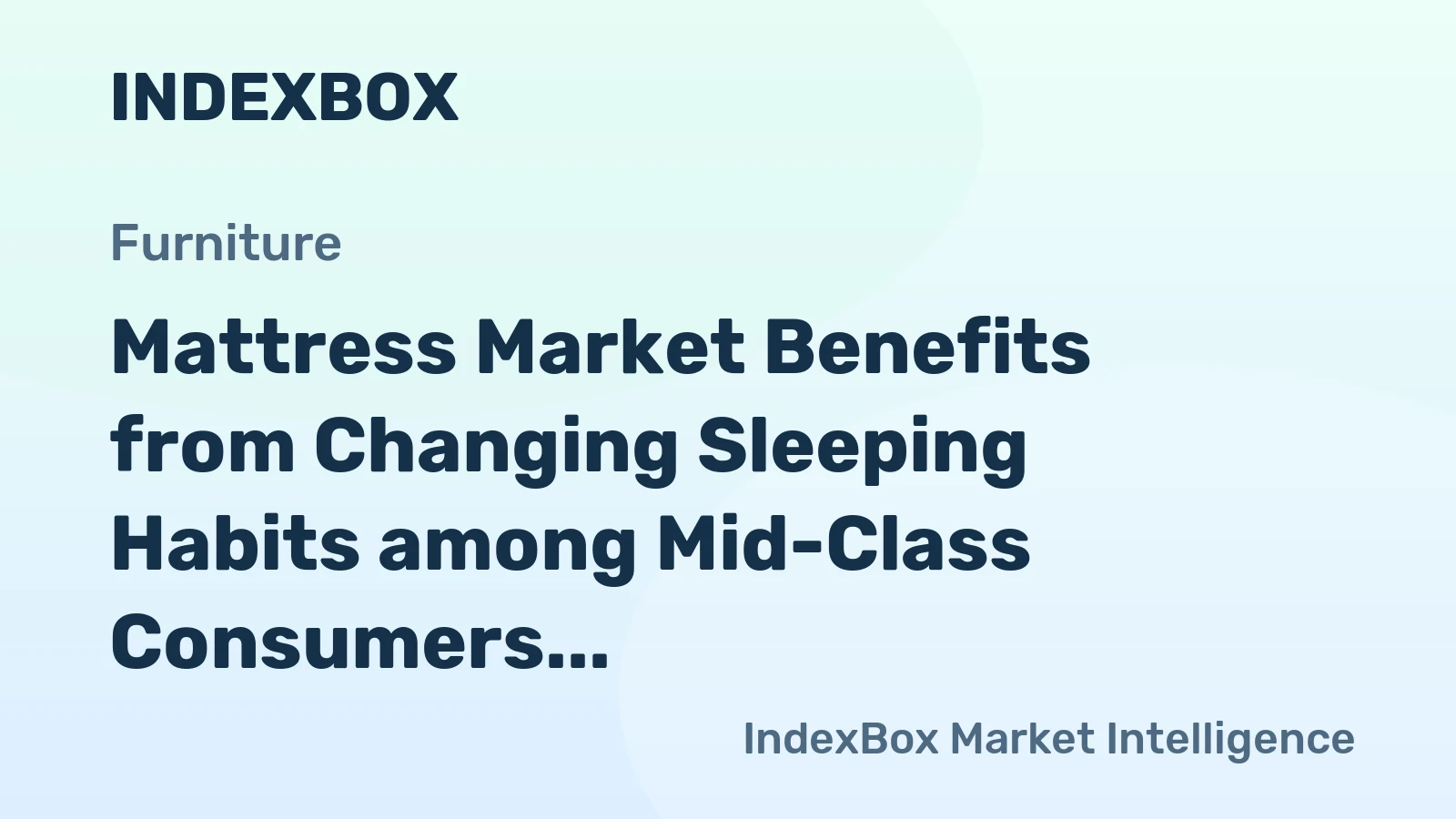 Mattress Market Benefits from Changing Sleeping Habits among Mid-Class Consumers