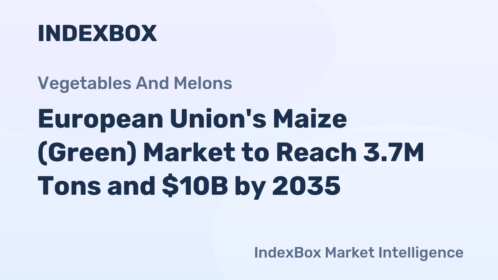 European Union's Maize (Green) Market to Reach 3.7M Tons and $10B by 2035