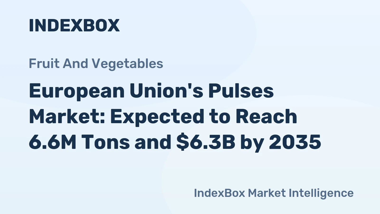 European Union's Pulses Market: Expected to Reach 6.6M Tons and $6.3B by 2035