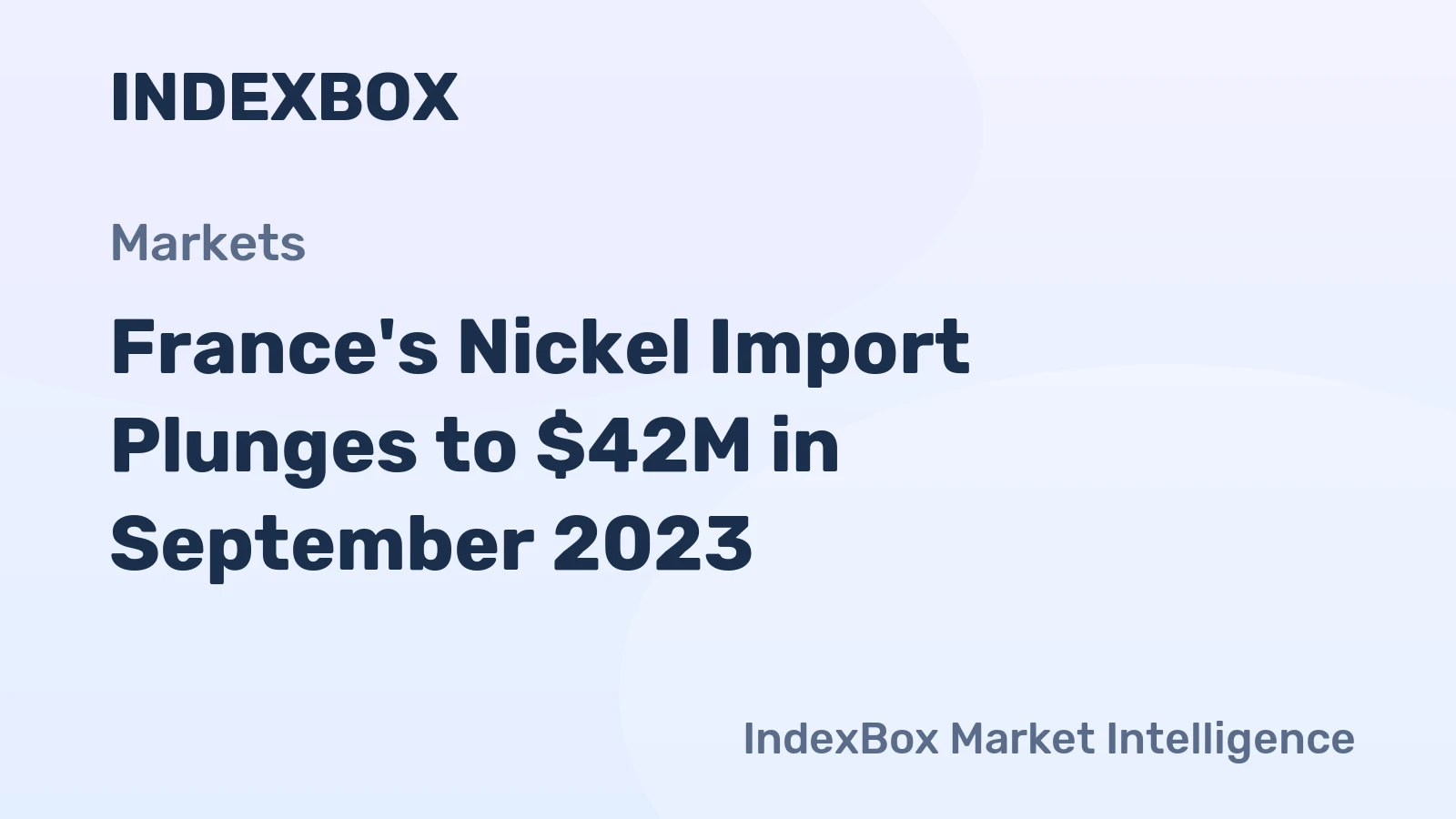 France's Nickel Import Plunges to $42M in September 2023