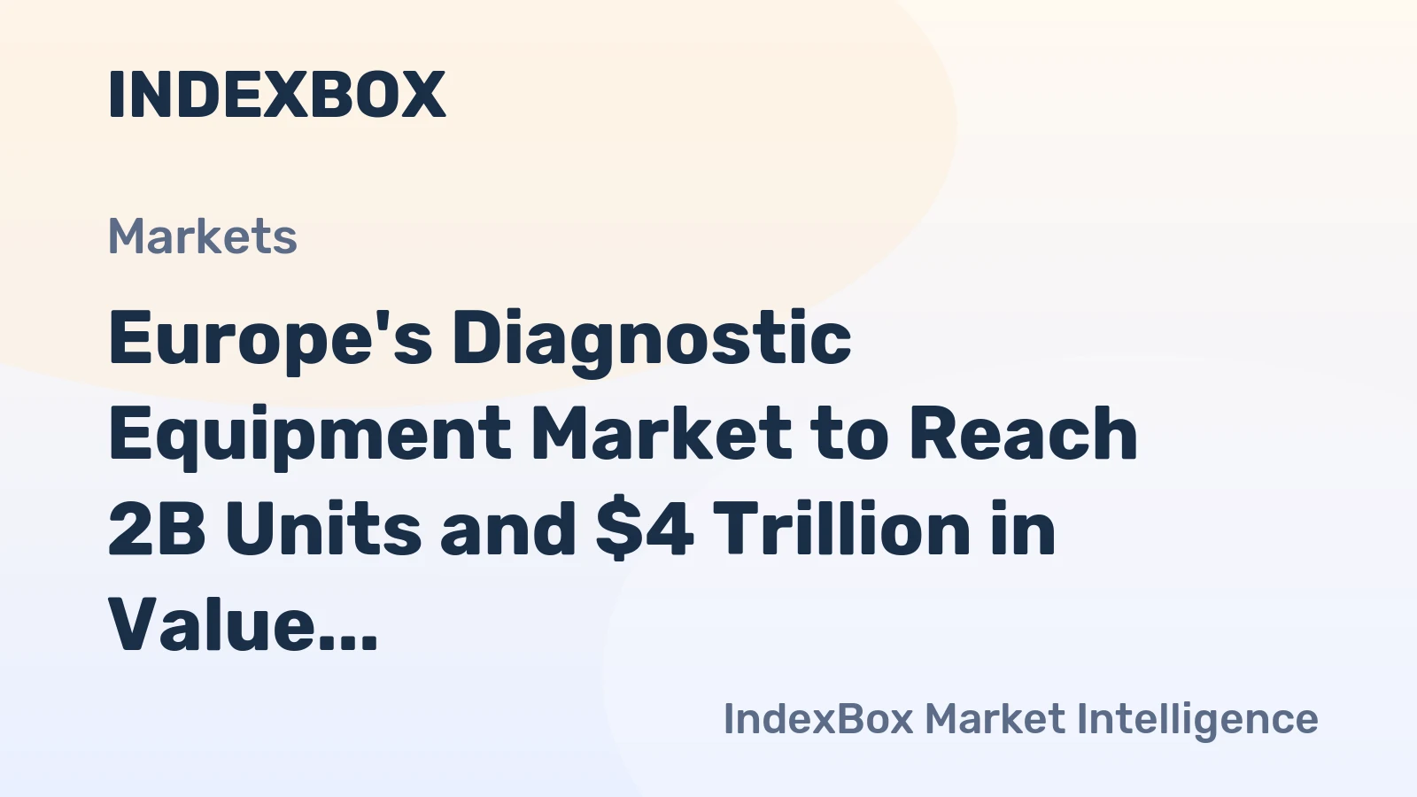 Europe's Diagnostic Equipment Market to Reach 2B Units and $4 Trillion in Value by 2035