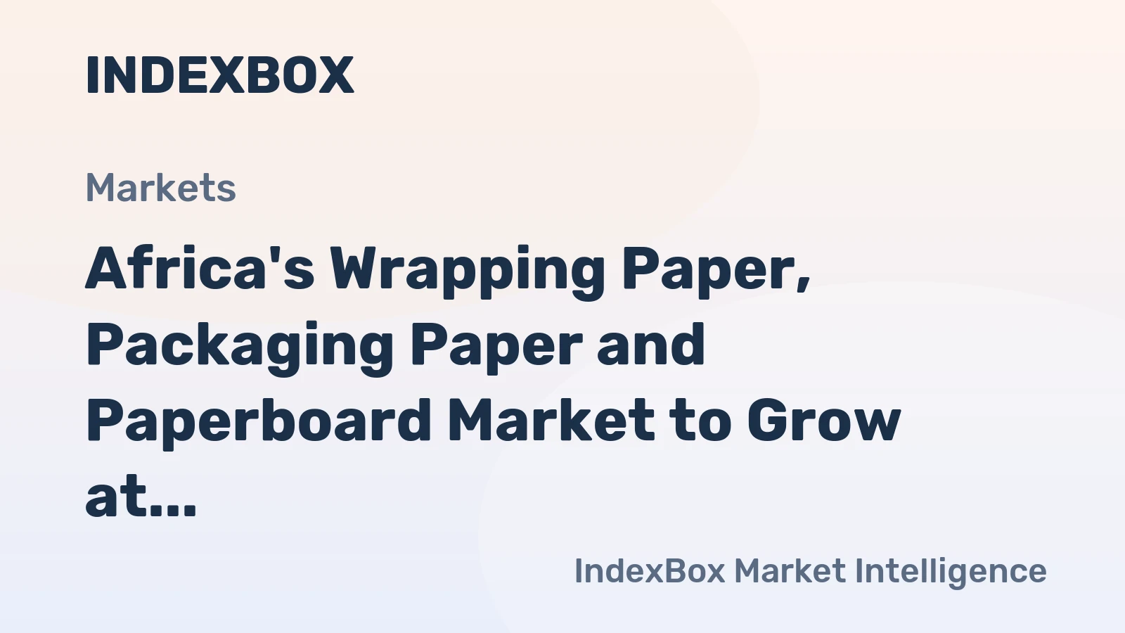 Africa's Wrapping Paper, Packaging Paper and Paperboard Market to Grow at CAGR of +0.9% from 2024 to 2035, Reaching $1.5B by 2035