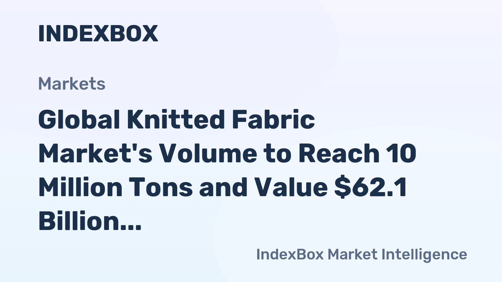 Global Knitted Fabric Market's Volume to Reach 10 Million Tons and Value $62.1 Billion by 2035