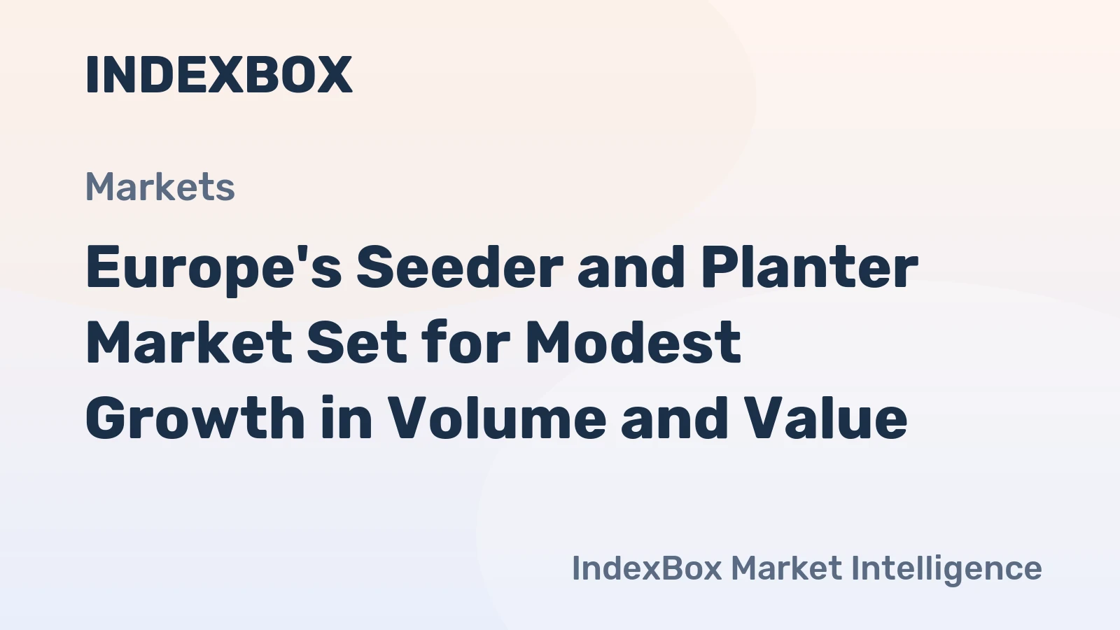Europe's Seeder and Planter Market Set for Modest Growth in Volume and Value