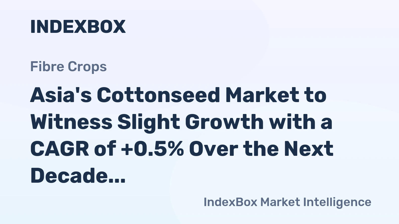 Asia's Cottonseed Market to Witness Slight Growth with a CAGR of +0.5% Over the Next Decade