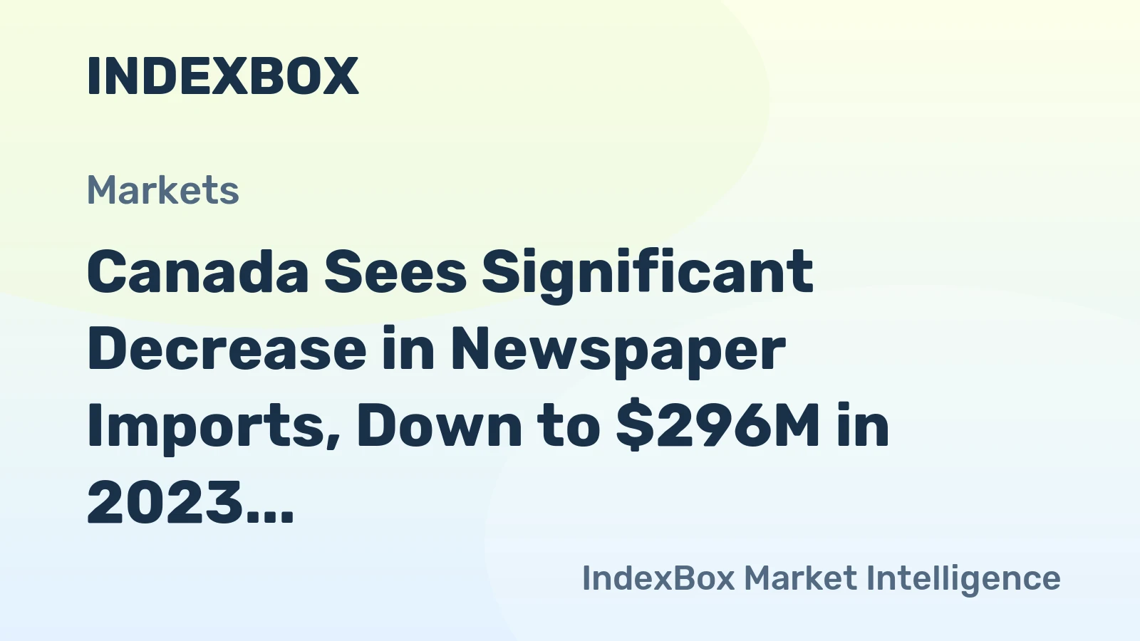 Canada Sees Significant Decrease in Newspaper Imports, Down to $296M in 2023