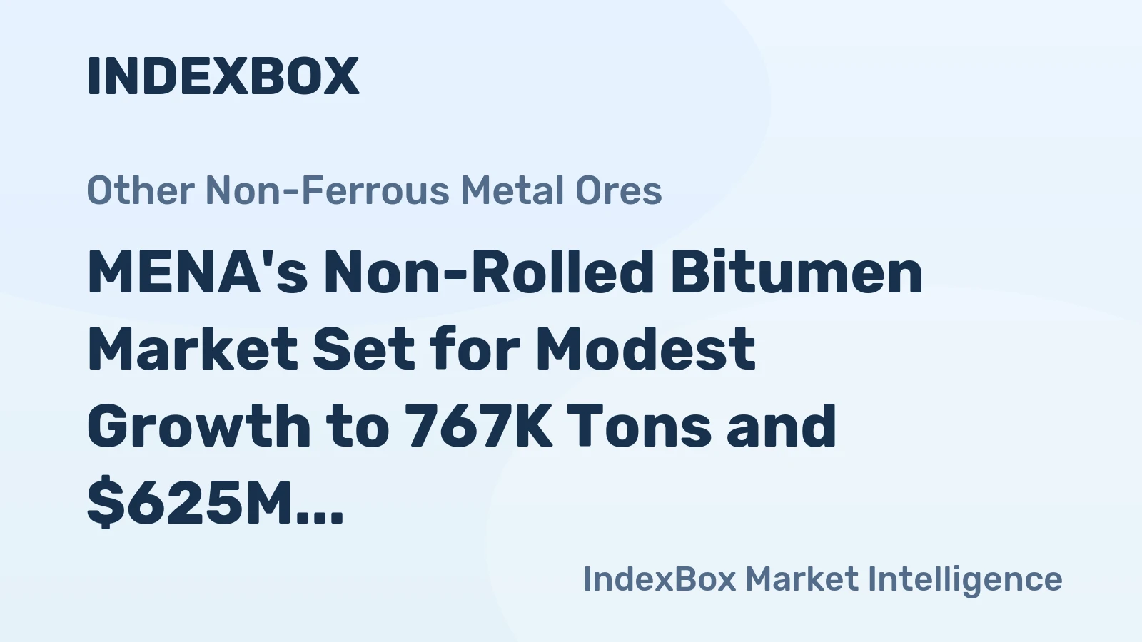 MENA's Non-Rolled Bitumen Market Set for Modest Growth to 767K Tons and $625M