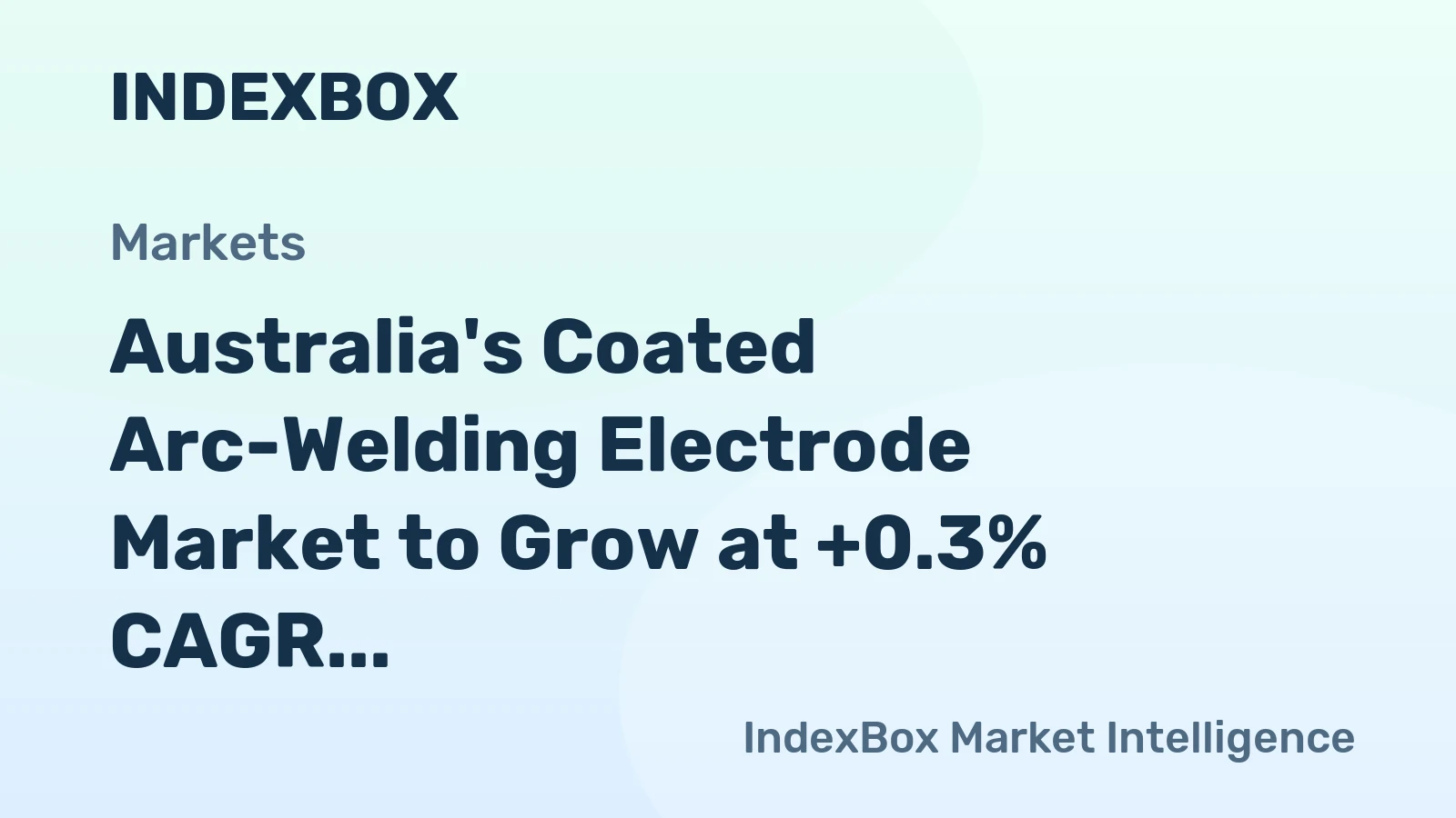 Australia's Coated Arc-Welding Electrode Market to Grow at +0.3% CAGR Over Next Decade