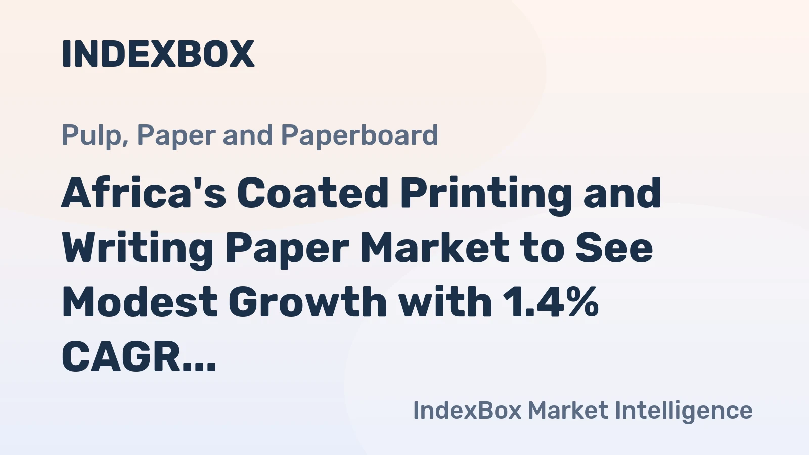 Africa's Coated Printing and Writing Paper Market to See Modest Growth with 1.4% CAGR
