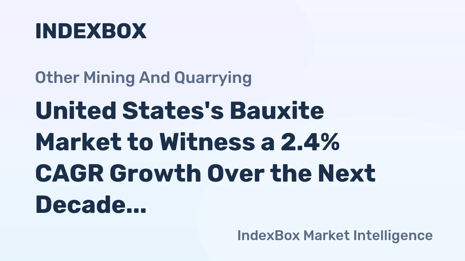 United States's Bauxite Market to Witness a 2.4% CAGR Growth Over the Next Decade