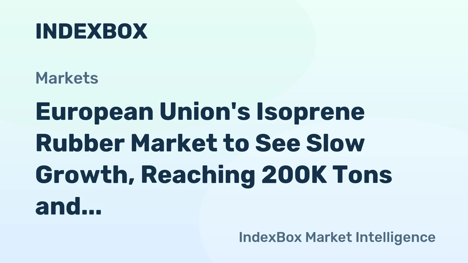 European Union's Isoprene Rubber Market to See Slow Growth, Reaching 200K Tons and $1.3B by 2035