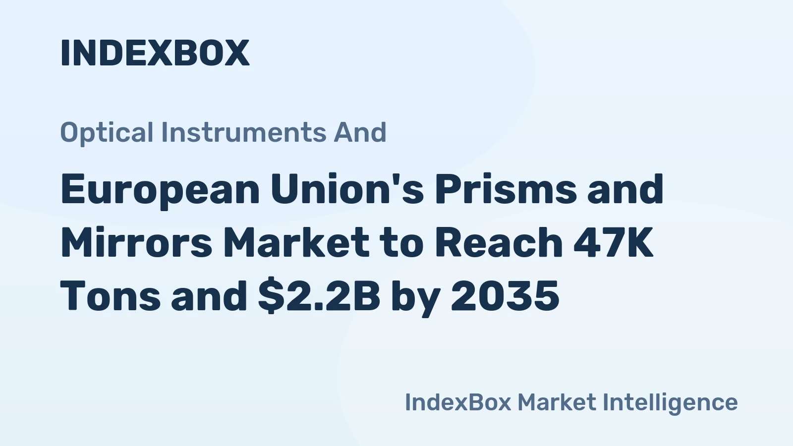 European Union's Prisms and Mirrors Market to Reach 47K Tons and $2.2B by 2035