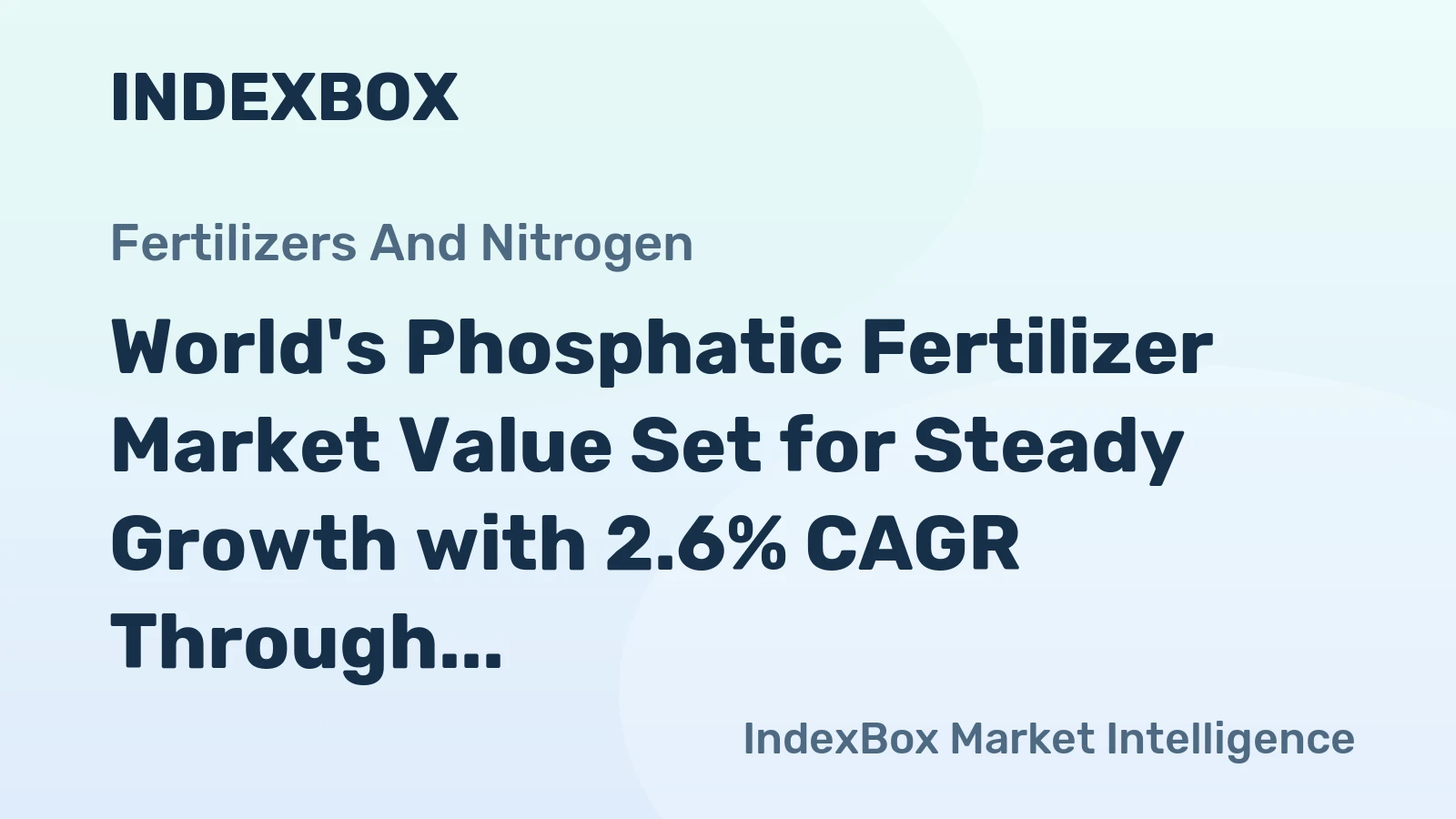 World's Phosphatic Fertilizer Market Value Set for Steady Growth with 2.6% CAGR Through 2035