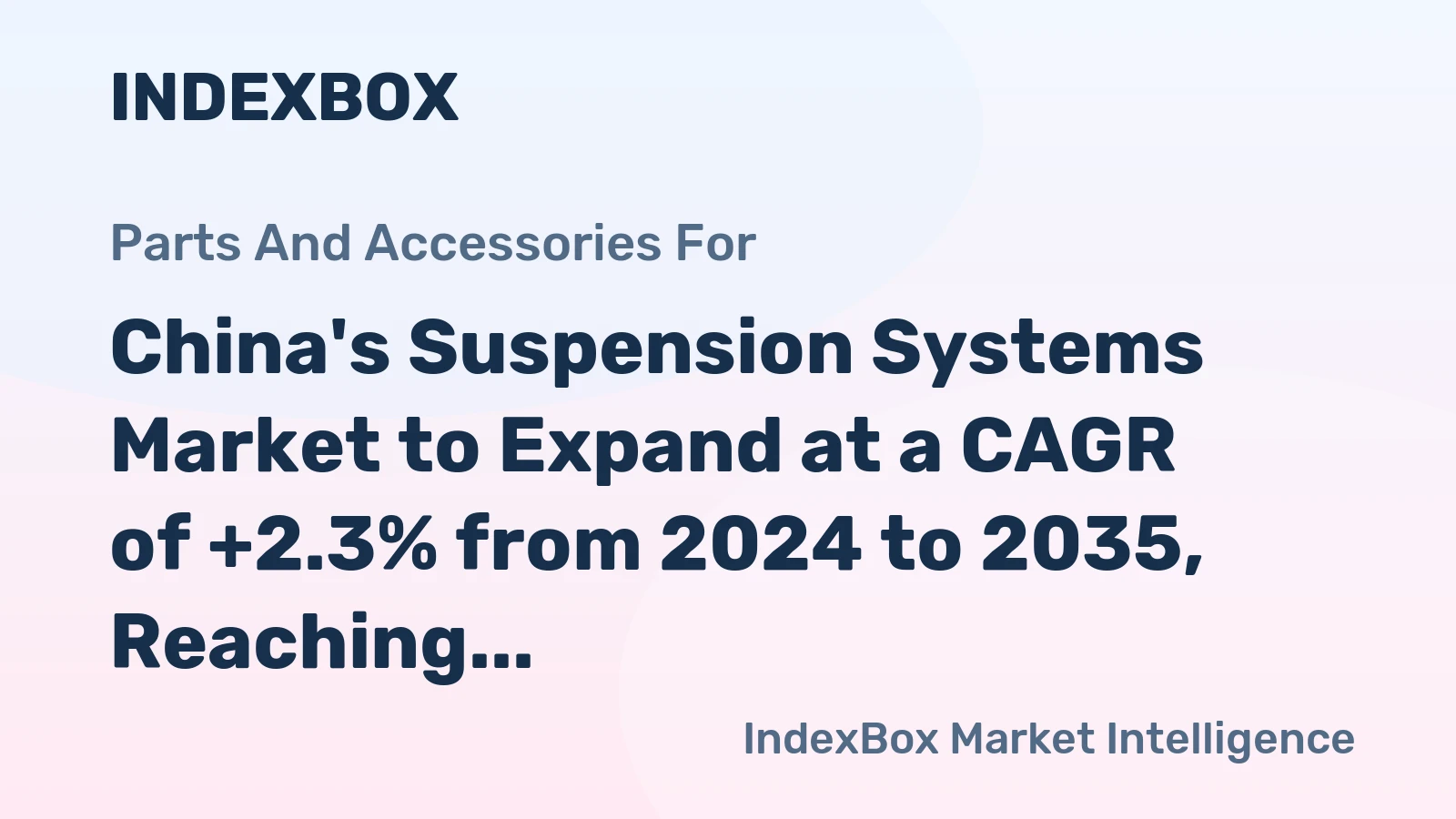 China's Suspension Systems Market to Expand at a CAGR of +2.3% from 2024 to 2035, Reaching 1.8M Tons