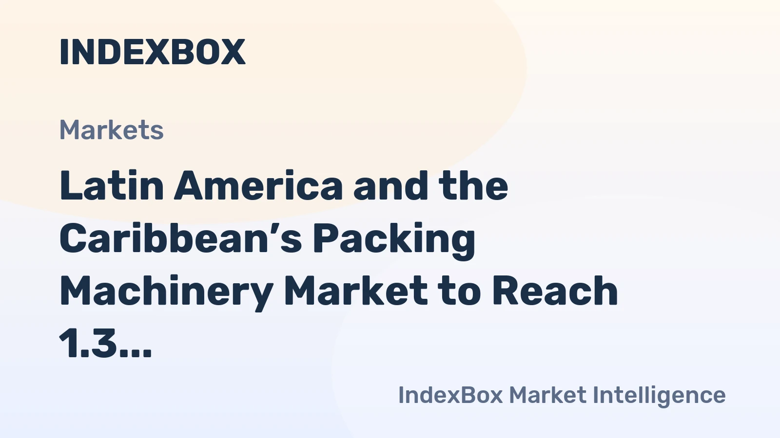 Latin America and the Caribbean’s Packing Machinery Market to Reach 1.3 Million Units and $3.4 Billion by 2035