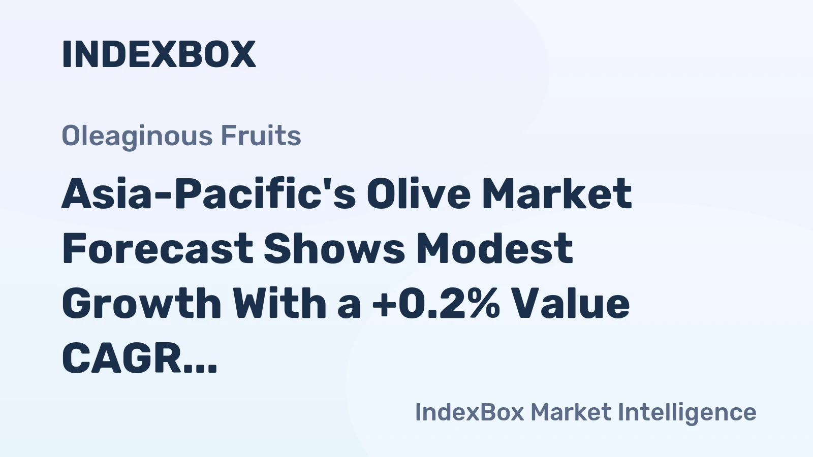 Asia-Pacific's Olive Market Forecast Shows Modest Growth With a +0.2% Value CAGR
