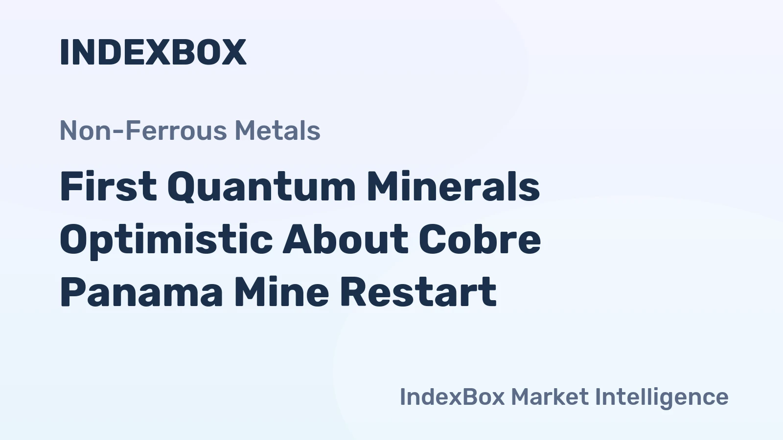 First Quantum Minerals Optimistic About Cobre Panama Mine Restart